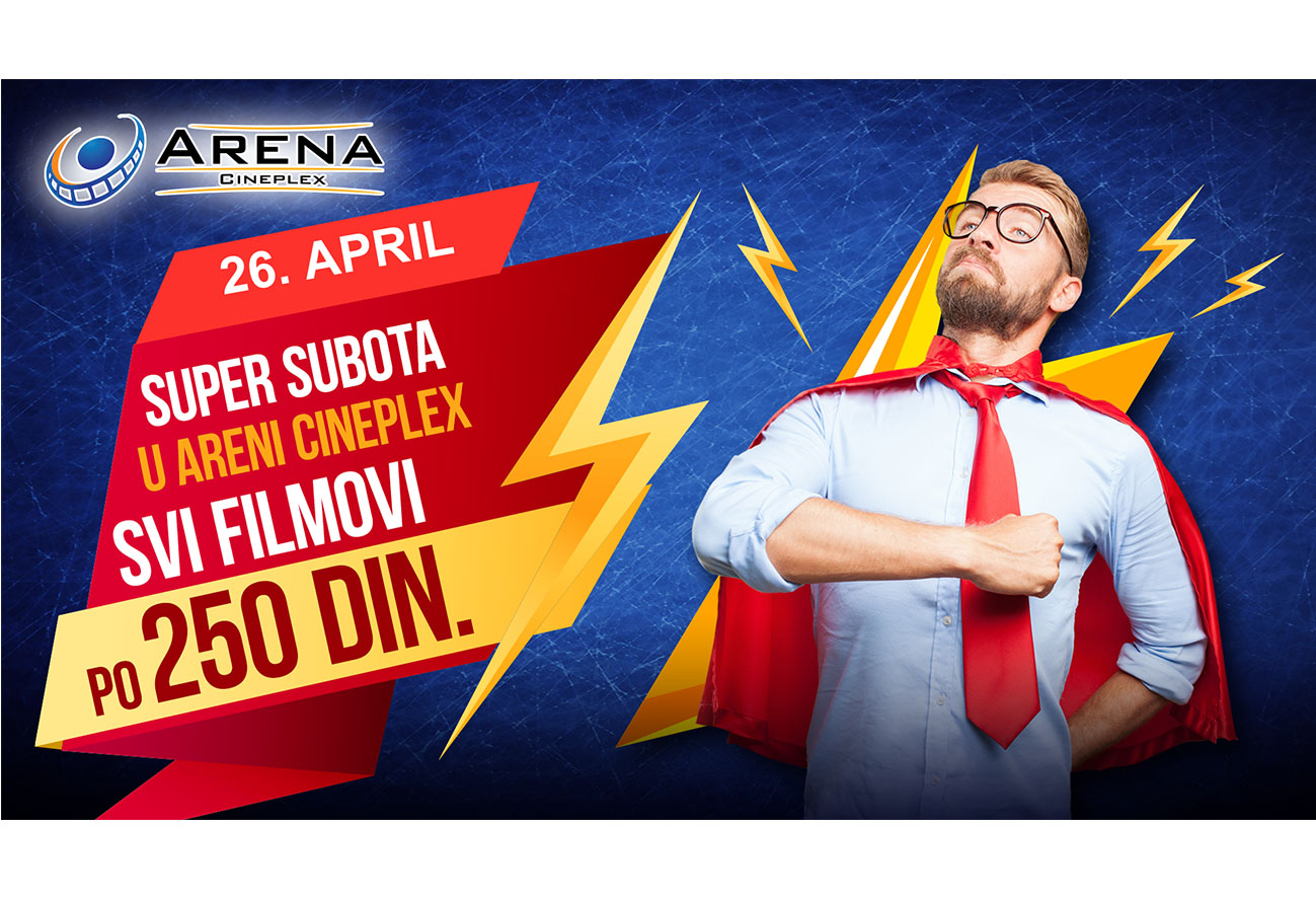 SVI FILMOVI 250 DINARA: SUPER SUBOTA U ARENI | ТВ Арс Медија
